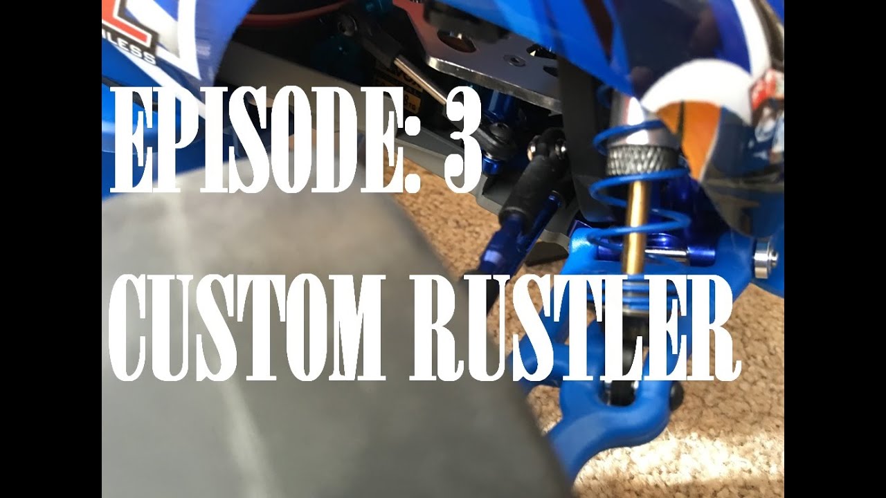 Traxxas Rustler VXL Custom - Episode 3: Ground up build of my custom ...