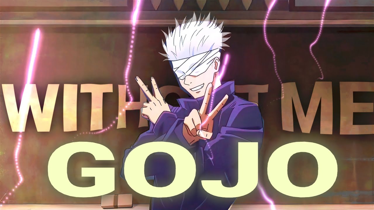 GOJO-WITHOUT ME [EDIT,/AMV]!! - YouTube