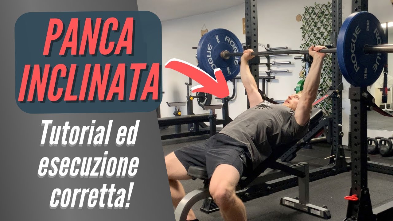 PANCA INCLINATA | Tutorial ed esecuzione corretta - YouTube
