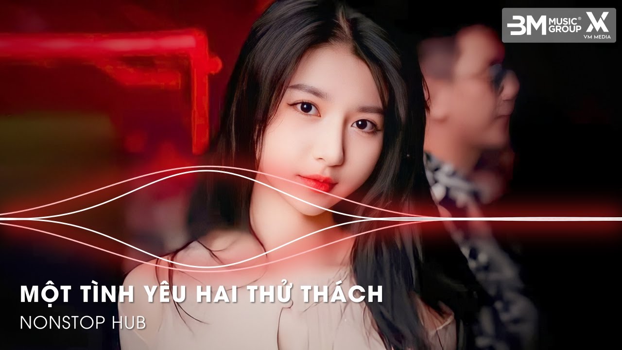 Một Tình Yêu Hai Thử Thách Remix - BXH Nhạc Remix Hot Trend TikTok ...