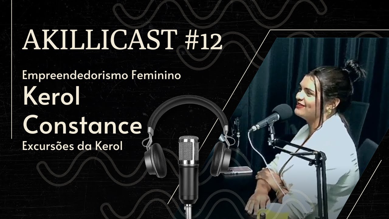 Akllicast #12 | Kerol Constance - Excursões da Kerol - YouTube
