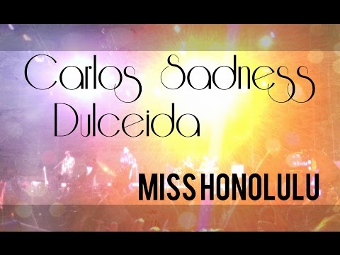 Carlos Sadness y Dulceida | Miss Honolulu | Arenal Sound 2015