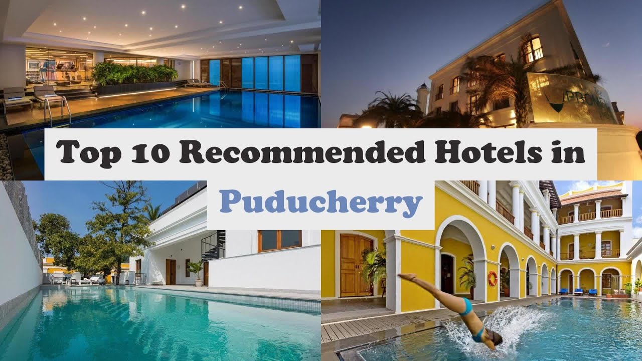 Top 10 Recommended Hotels In Puducherry | Luxury Hotels In Puducherry ...