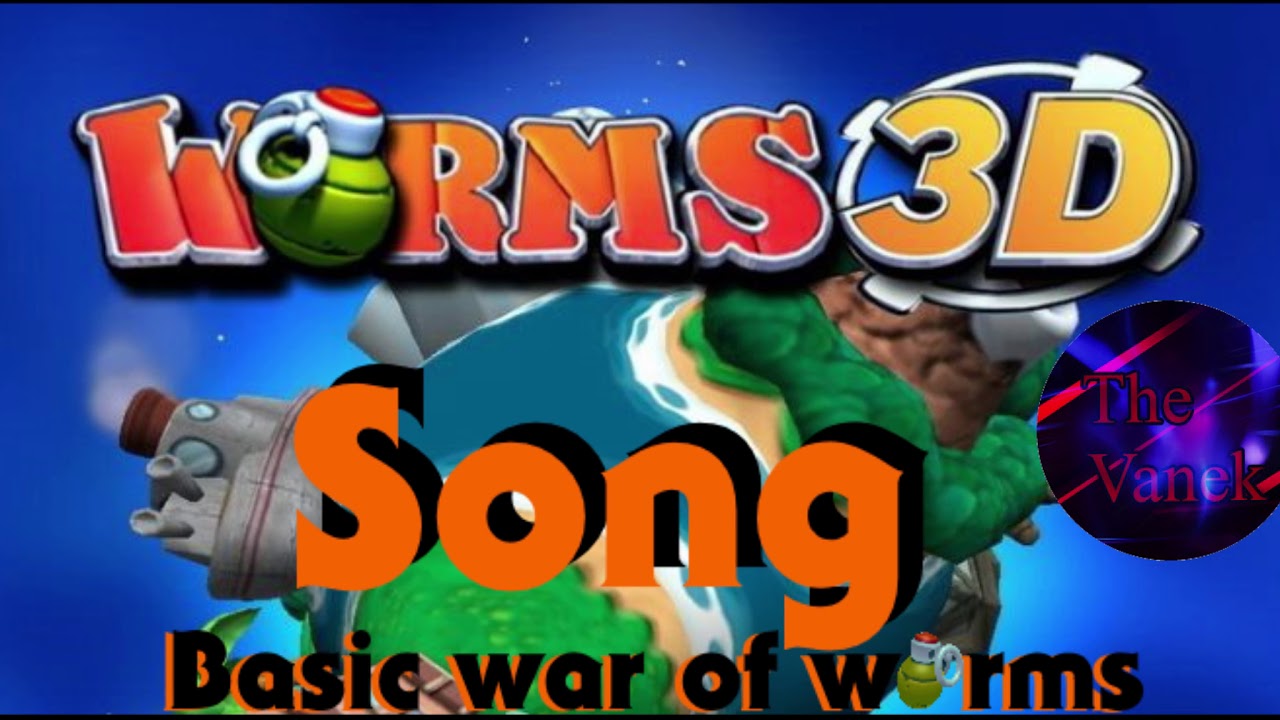 Basics War Of Worms - Worms 3D Song by The VaNek - YouTube
