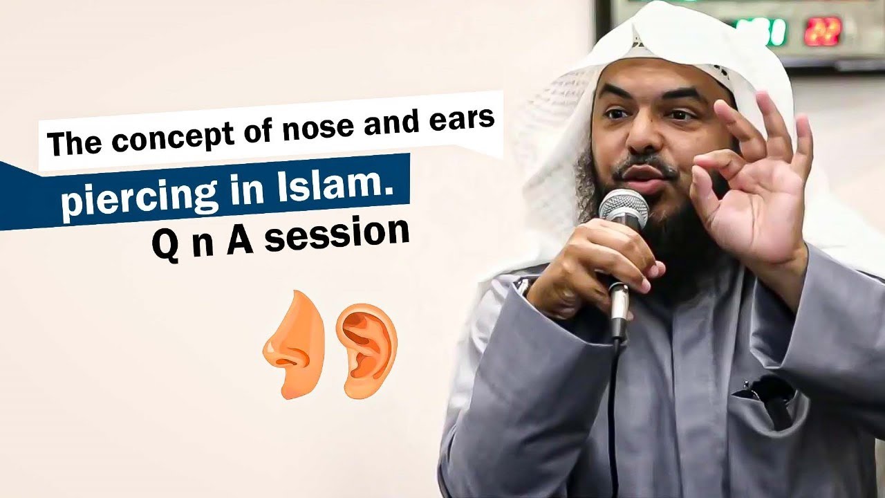 The concept of nose and ears piercing in Islam | Uthman Ibn Farooq ...