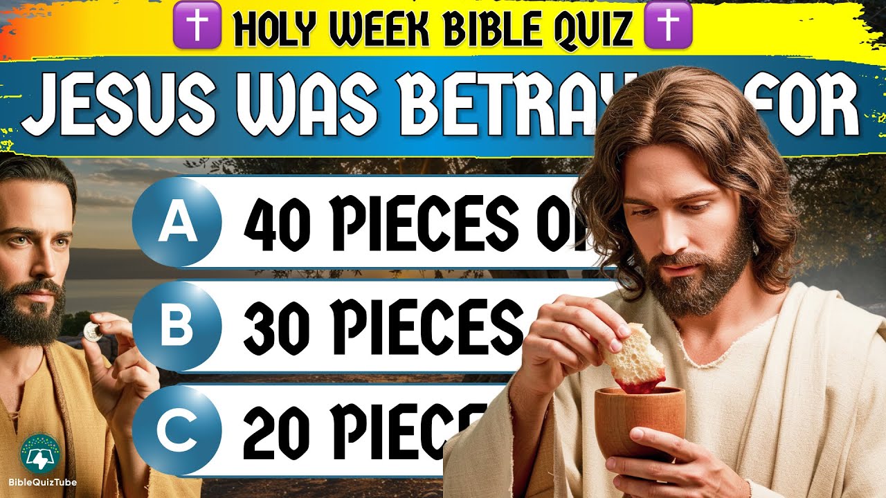 HOLY WEEK BIBLE QUIZ: 30 Questions & Answers To Test Your Bible ...