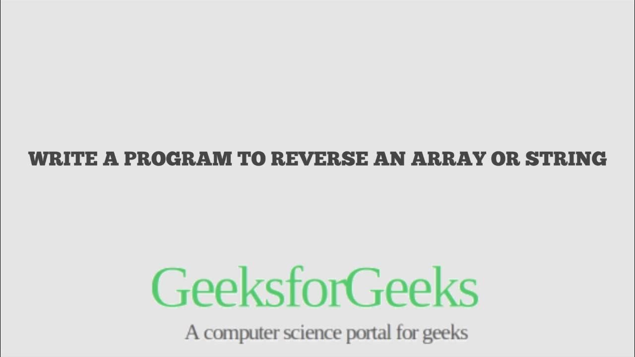Write a program to reverse an array or string | GeeksforGeeks - YouTube
