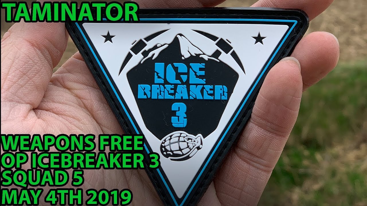 OP Icebreaker 3 (May 4th 2019) - Weapons Free (Part 5/5) [HD] - YouTube