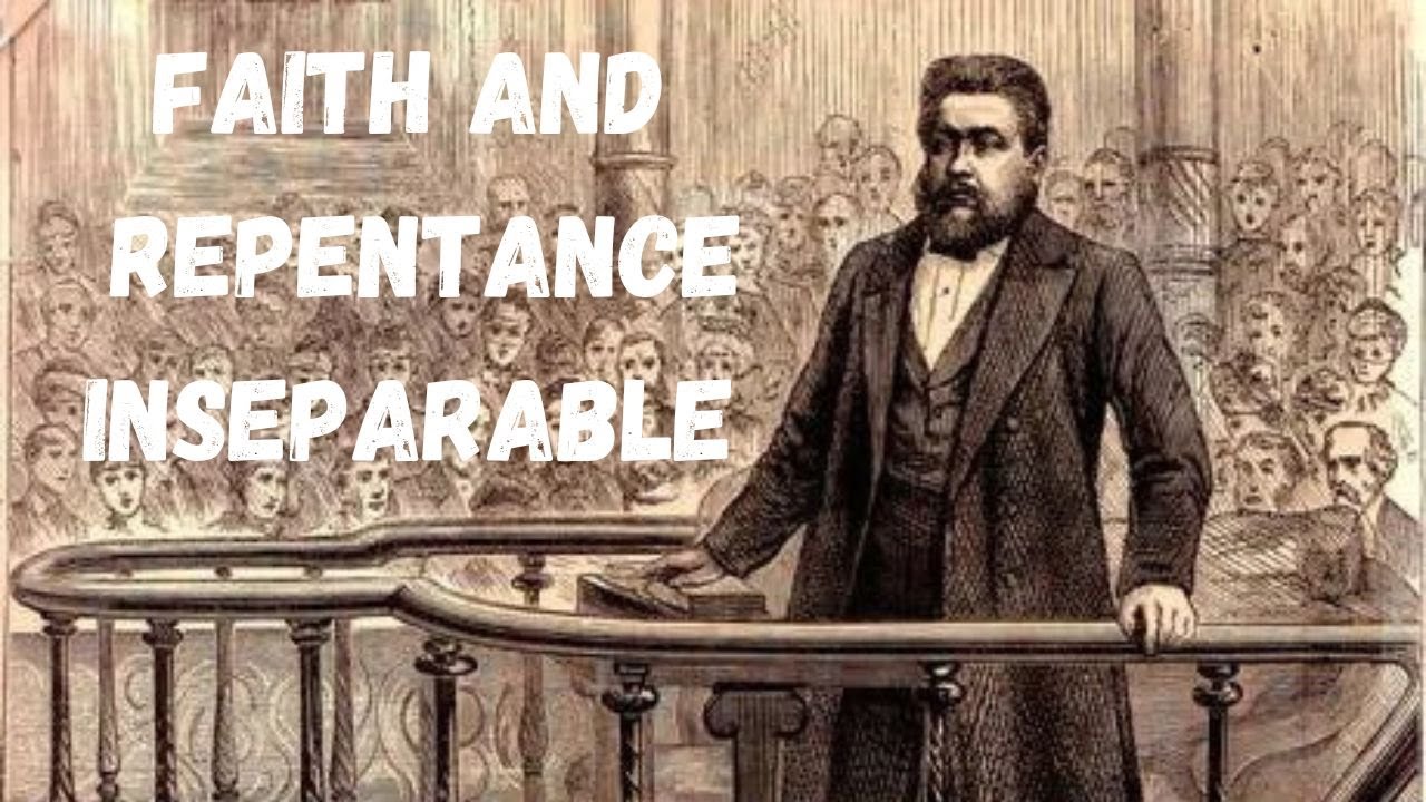 Faith And Repentance Inseparable By Charles Spurgeon | Revelation ...