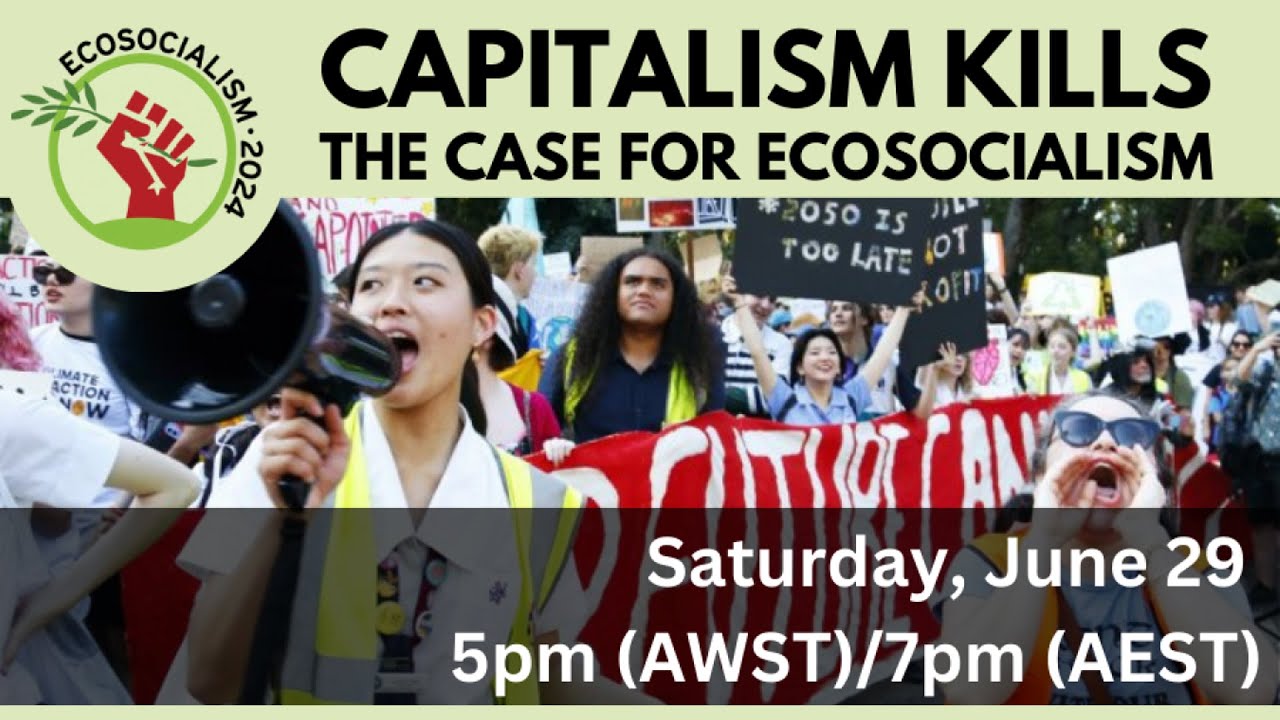 Ecosocialism 2024: Capitalism kills: The case for ecosocialism - YouTube