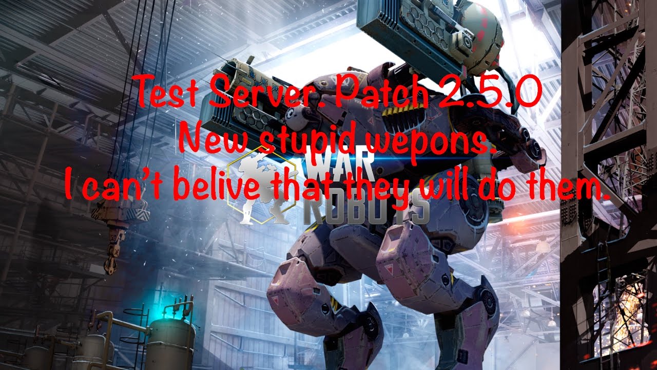 New weapon prototype! War Robots. [Test Server 2.5.0] - YouTube