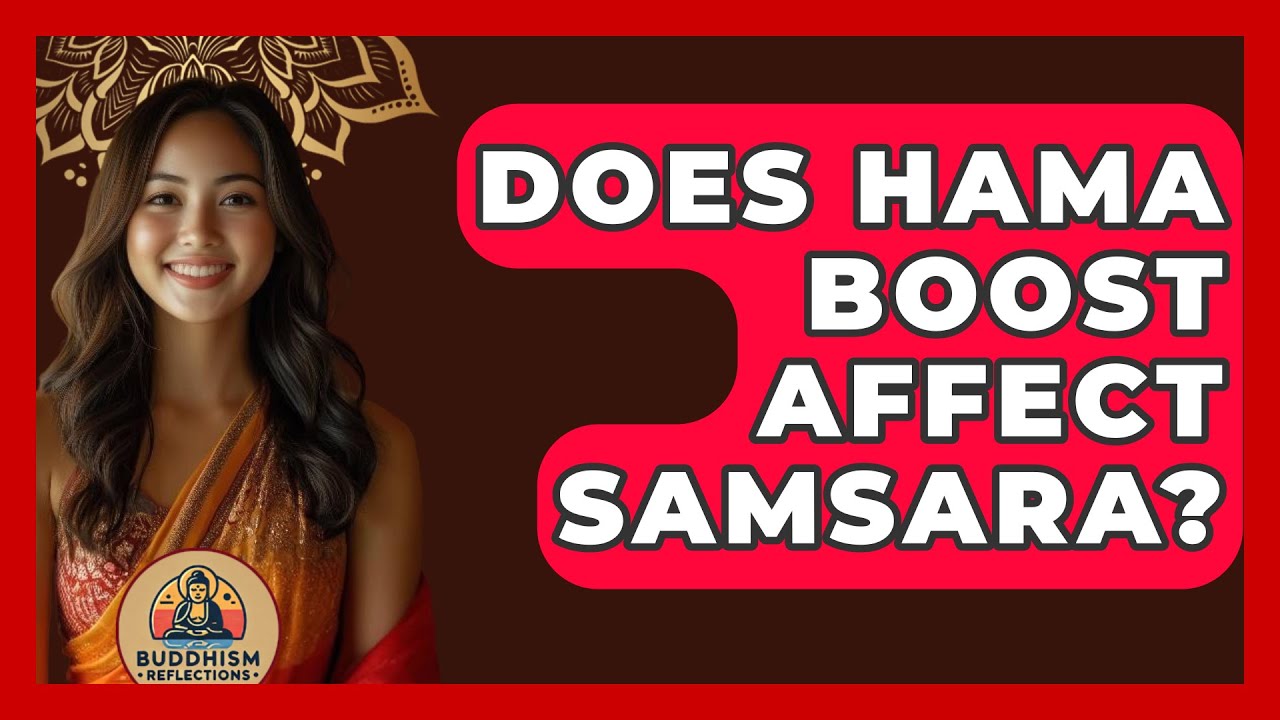 Does HAMA Boost Affect Samsara? - Buddhism Reflections - YouTube