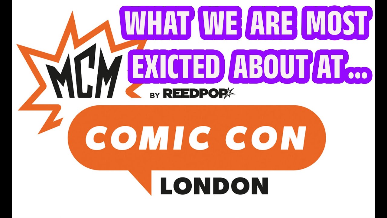 Top 5 things to do in at MCM Comic Con London May 2025 - London ...