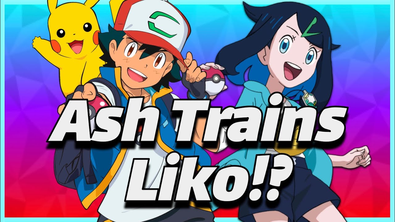 ASH KETCHUM RETURNS FOR LIKO!?- What If Ash Trained Liko Explained ...