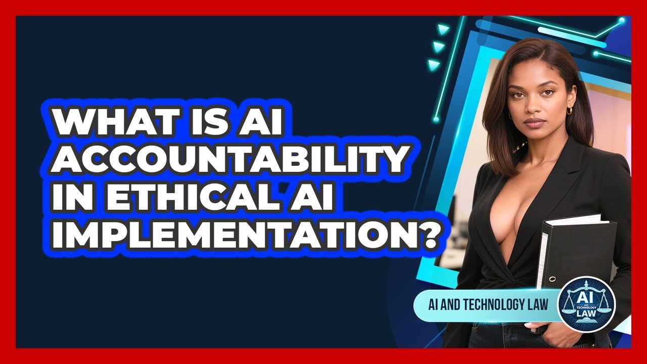 What Is AI Accountability In Ethical AI Implementation? - AI and ...