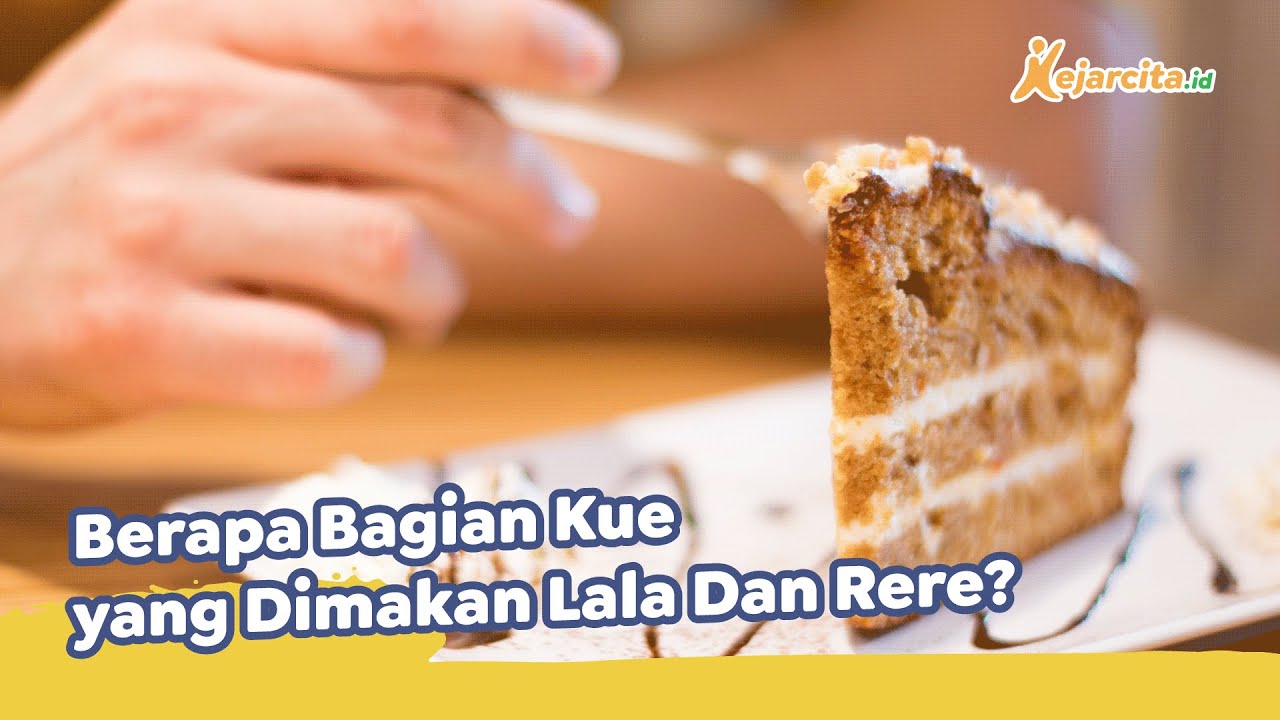 Berapa Bagian Kue yang Dimakan Lala Dan Rere? | Contoh Soal Pecahan ...