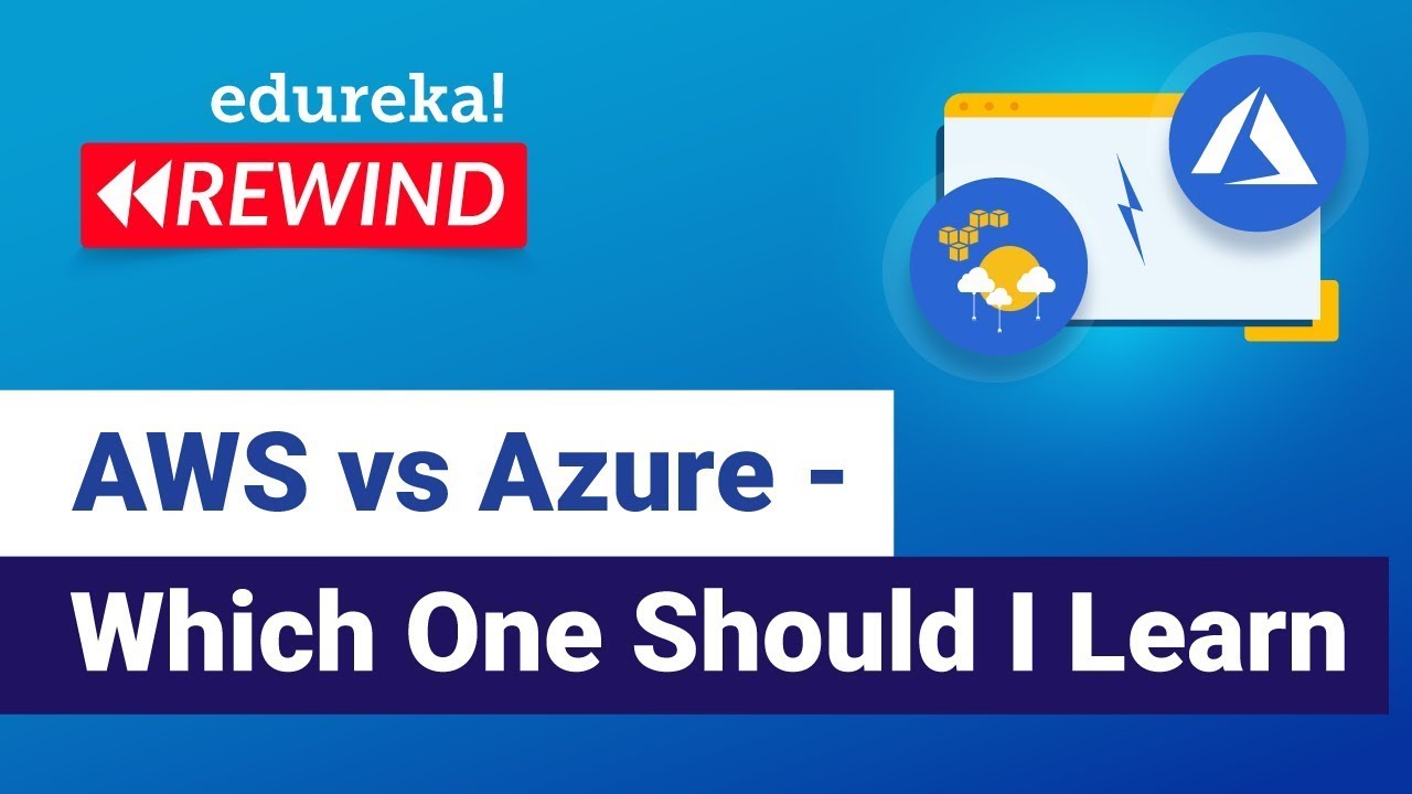 AWS vs Azure | AWS And Azure Comparison | Edureka | Azure Rewind - 6 - YouTube