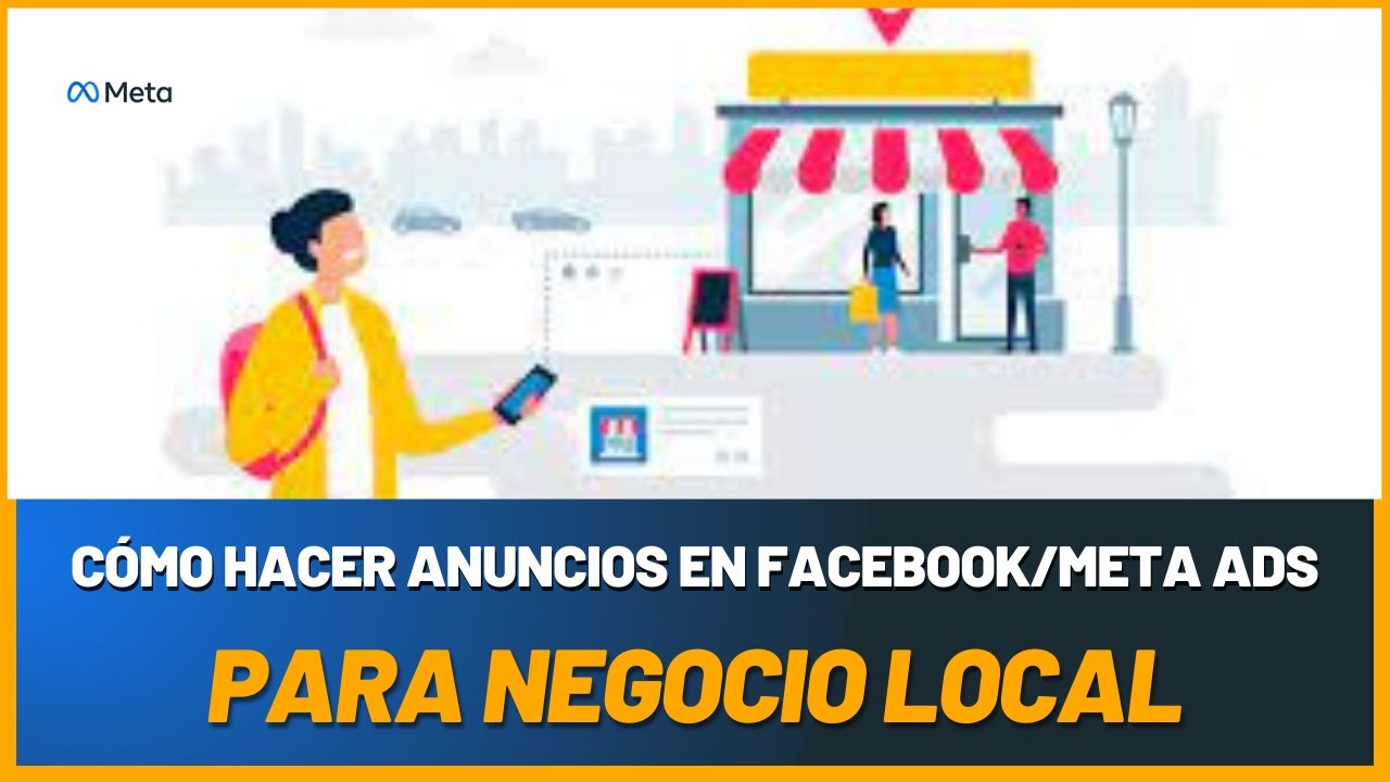 CÓMO HACER ANUNCIOS PARA NEGOCIOS LOCALES CON FACEBOOK/META ADS ...
