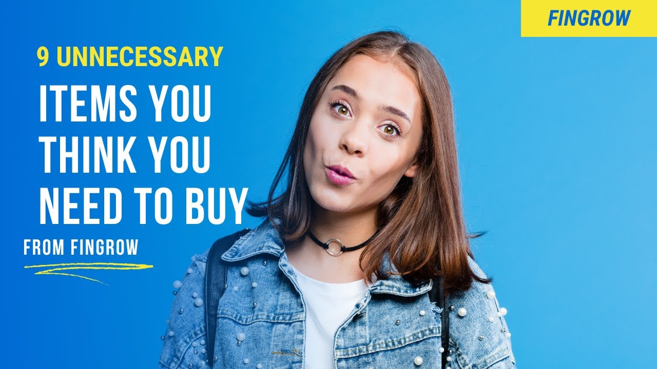 9 Unnecessary Items You Think You Need To Buy | Fingrow - YouTube