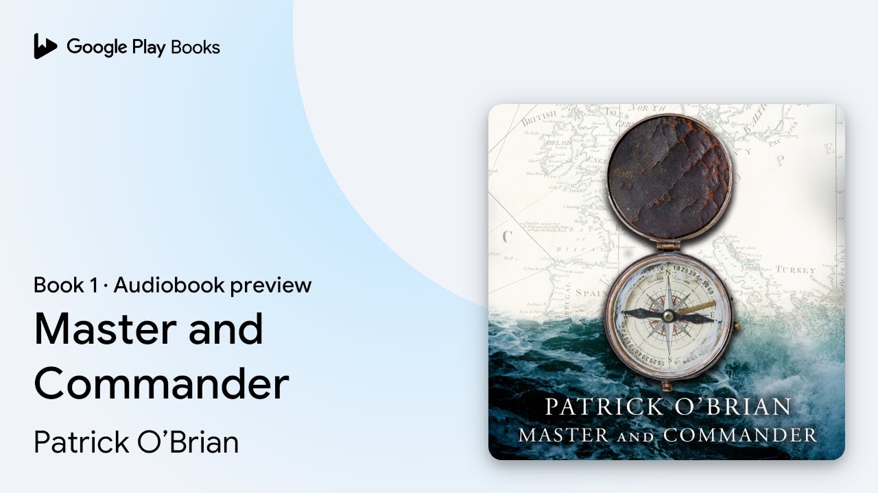 Master and Commander Book 1 by Patrick O’Brian · Audiobook preview ...