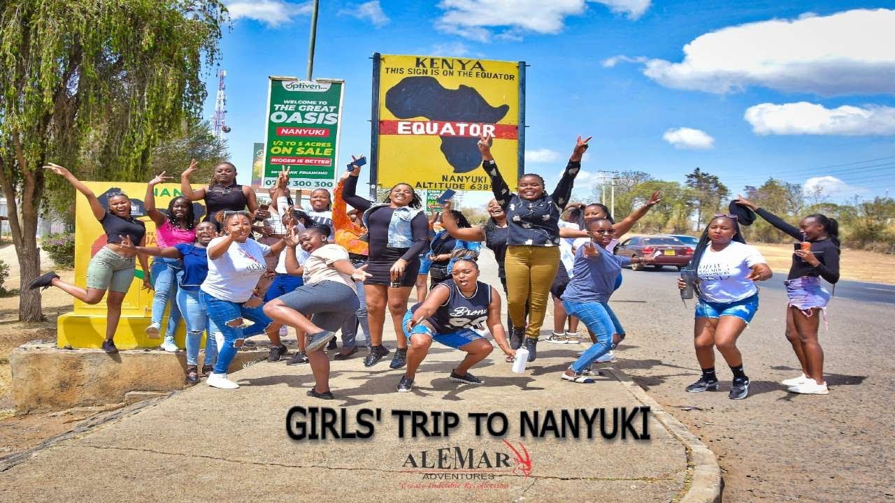 IT IS A GIRLS' TRIP TO NANYUKI - YouTube