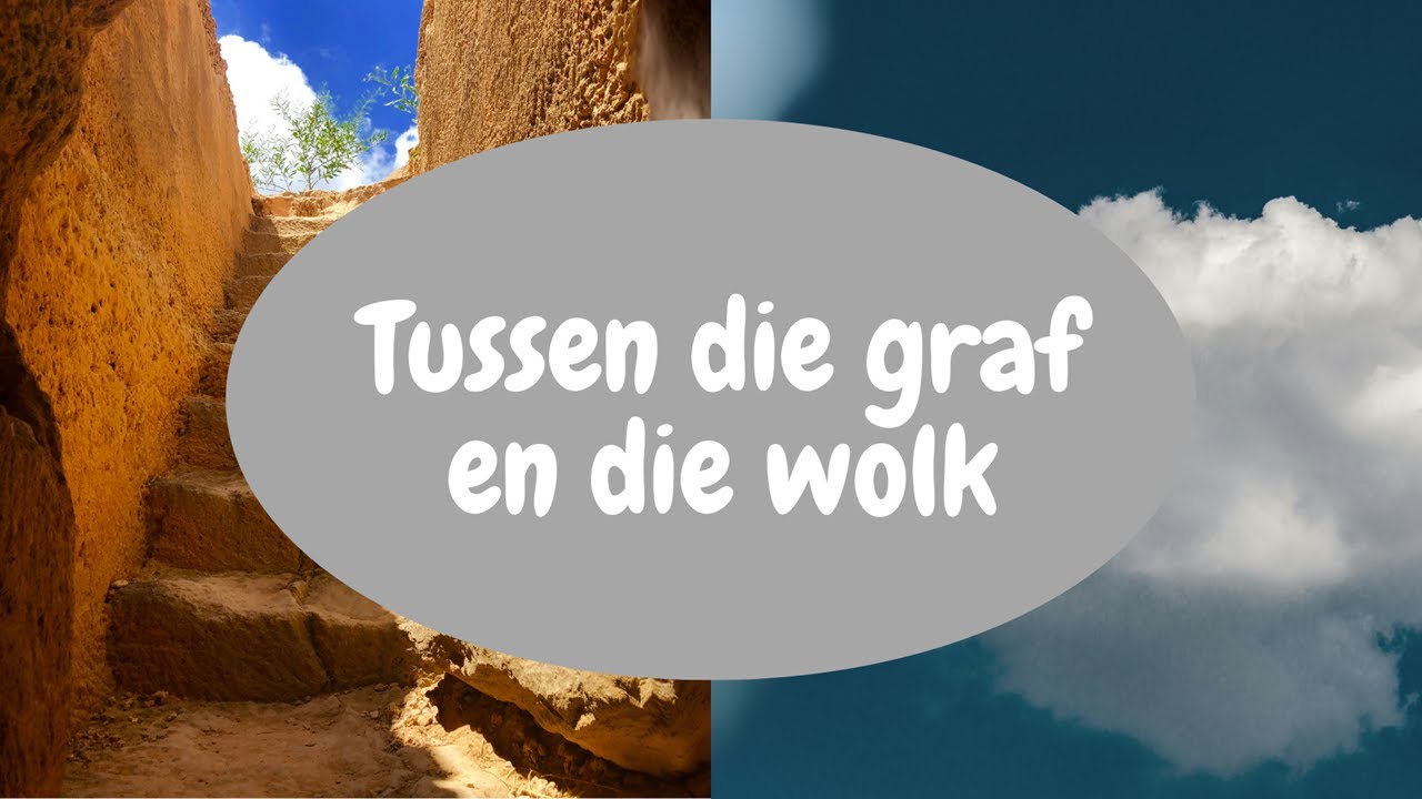 Tussen die Graf en die Wolk | 21 April 2024 | AGS Kairos Bedieninge ...