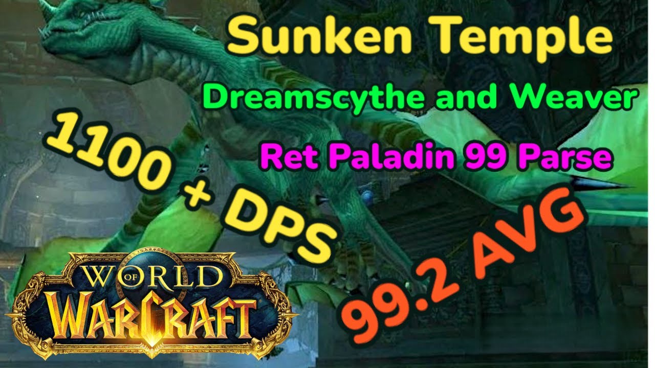 Sunken Temple Dreamscythe and Weaver 99 Parse Ret Paladin POV (Season ...