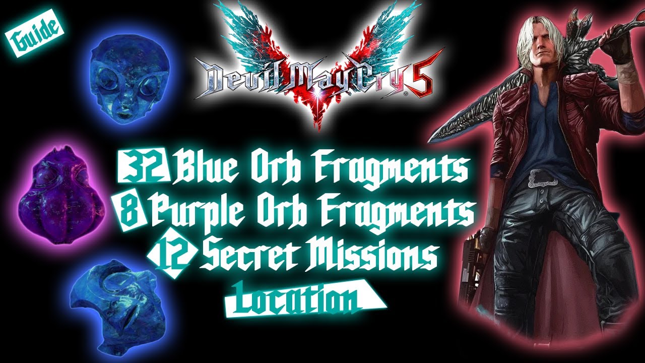 Devil May Cry 5 - All 32 Blue Orb Fragments, 12 Secret Missions, and 8 Purple Orb Fragments ...