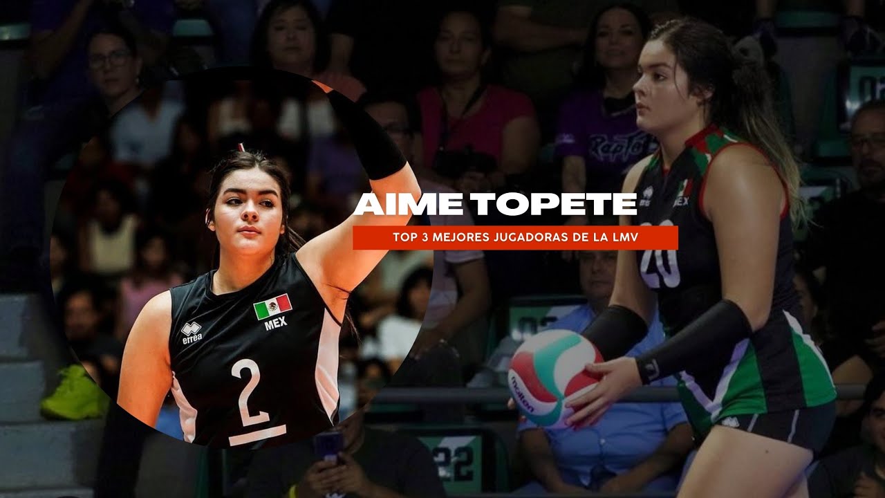 Aime Topete | Top 1 mejor jugadora de LMVB - YouTube