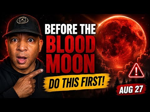 Do These 5 Things BEFORE the Blood Moon On 8/27/26!