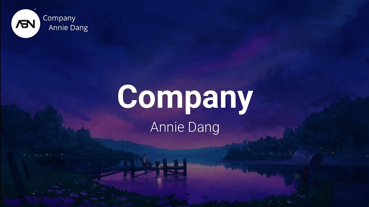 Company // Annie Dang // Lyrics video // AsN Music ️ ️ ️ - YouTube