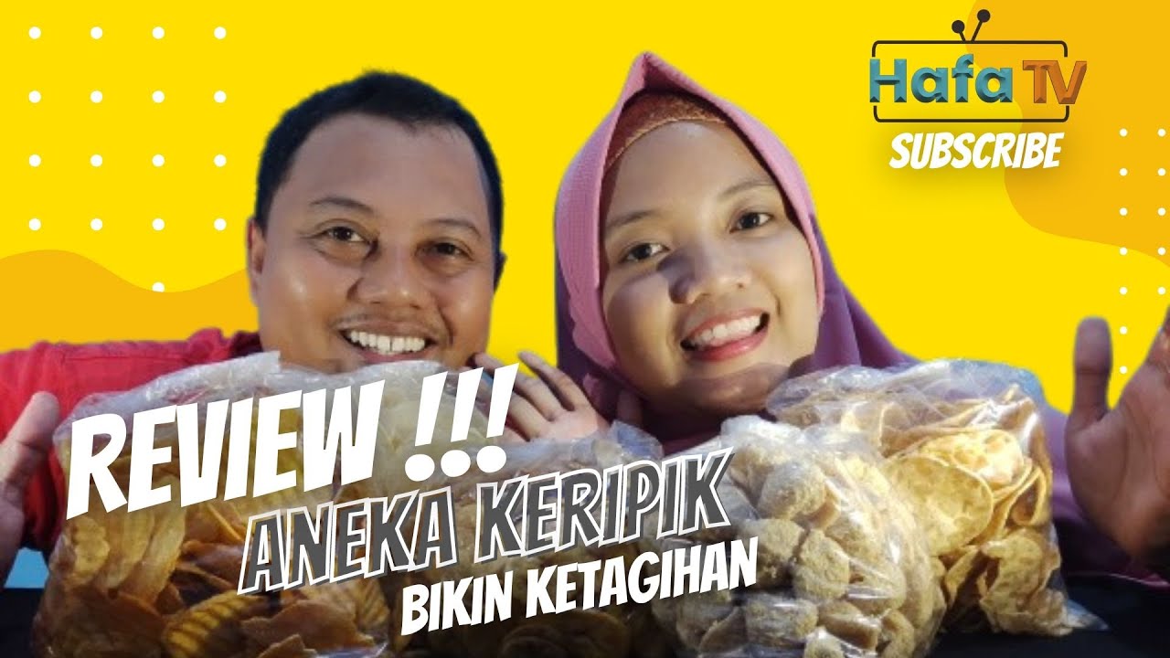 Review Aneka Keripik Renyah Kriuk Youtube