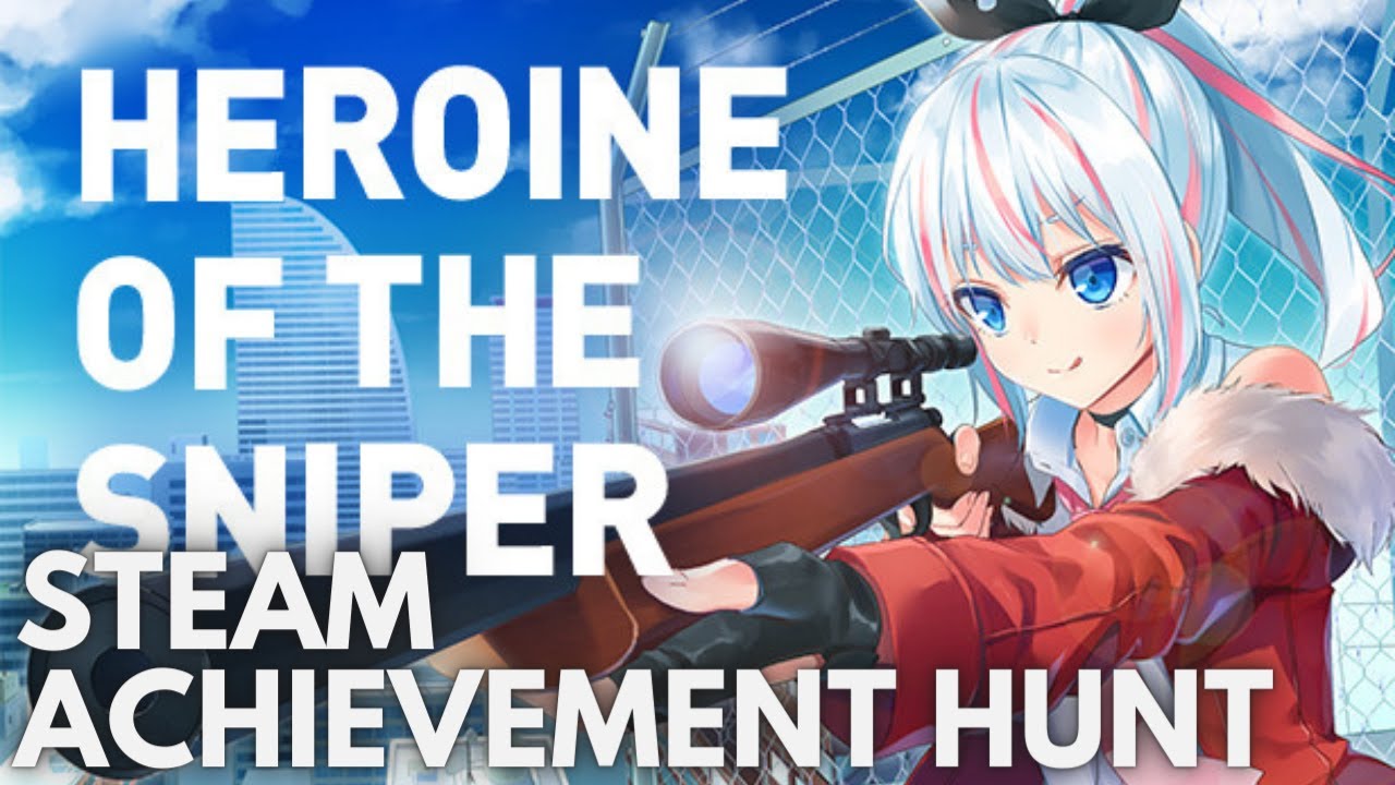 [STEAM] Achievement Hunt: Heroine of the Sniper (Legendary Sniper) [All S-Ranks] - YouTube