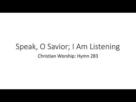 Hymn 283: Speak, O Savior; I Am Listening - YouTube