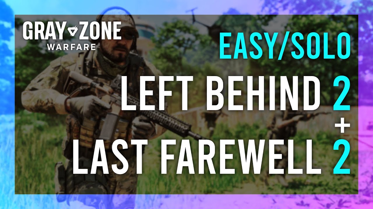Left Behind 2 // Last Farewell 2 | Gray Zone Warfare GUIDE | Mission ...