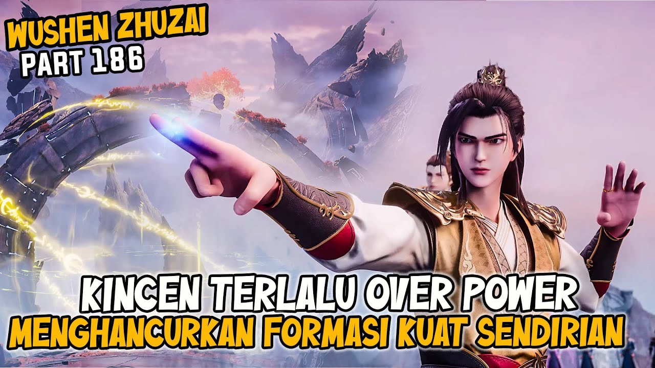 Overpower! Kincen Sendirian Menghancurkan Formasi Kuat - Martial Master ...