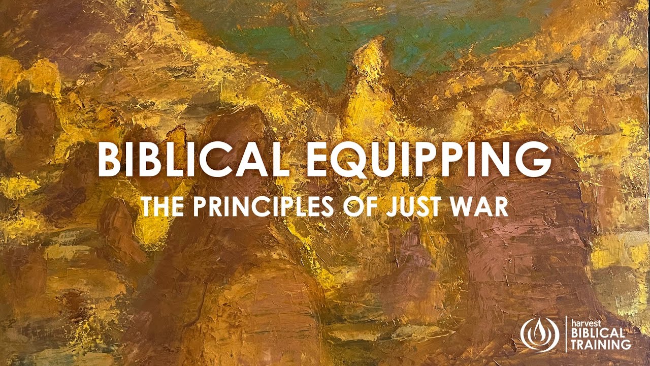 Biblical Equipping: The Principles of Just War | 29 November 2023 - YouTube