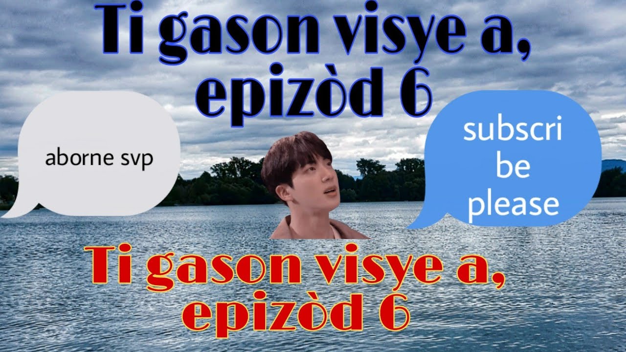 TI GASON VISYE A PART 6. AL GAD KOMANSEMA FETON AN SOU CHANNEL SA ...