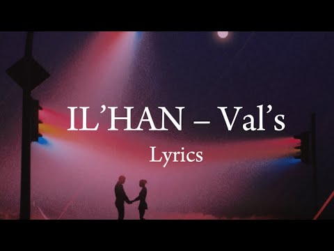 IL'HAN - Val's|Lyrics - YouTube