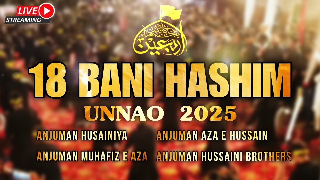 18 Bani Hashim Unnao 2025 | Karbala Vision - YouTube