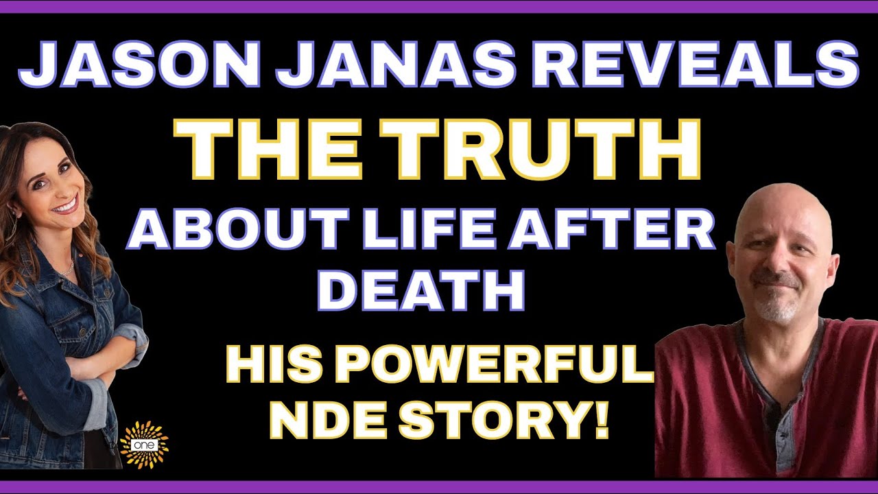 Jason Janas Reveals the Truth About Life After Death - His Powerful NDE ...