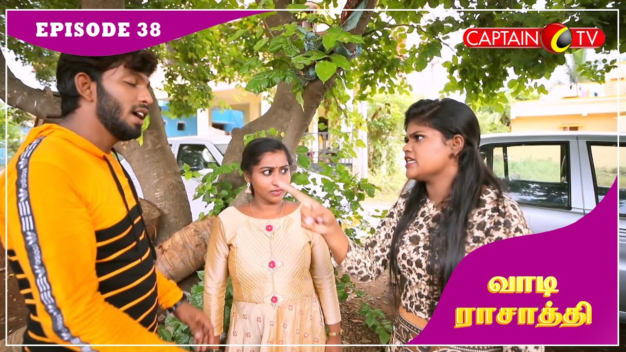 Vaadi Rasathi Serial - Episode 38 | Tamil Serial | Captain tv special ...