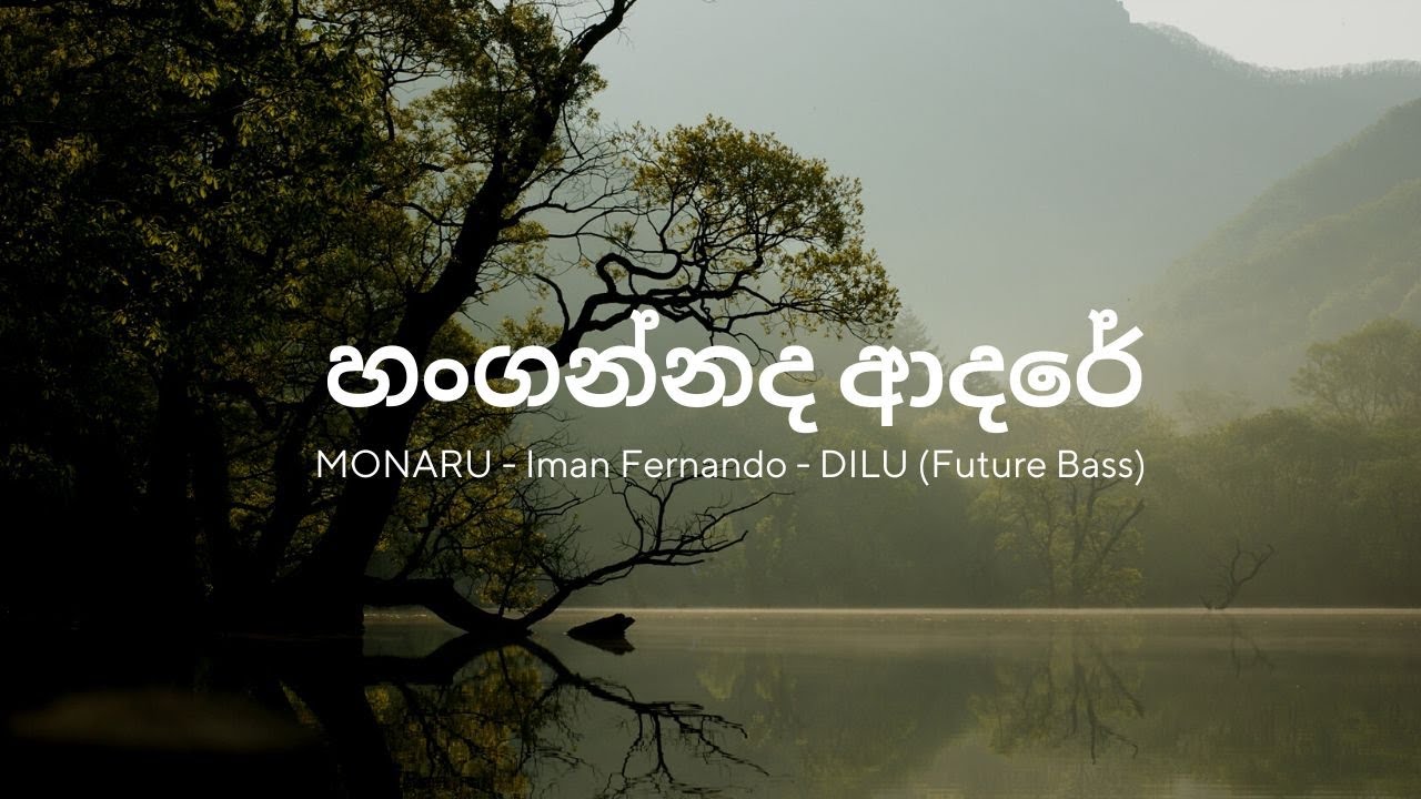 MONARU - Hangannada Adare (Remix) Future Bass - Iman Fernando ft. DILU ...