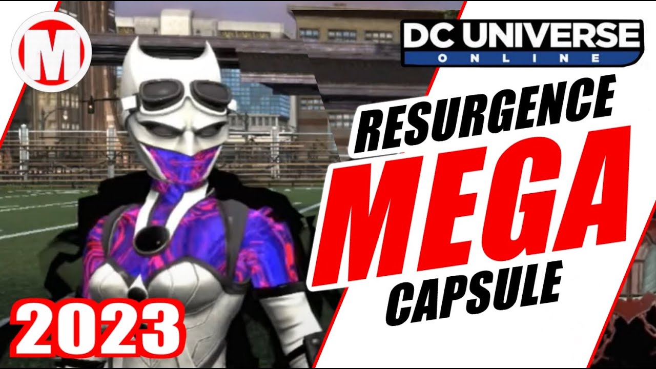 DCUO Resurgence MEGA Capsule 2023... and More!!! ;) - YouTube
