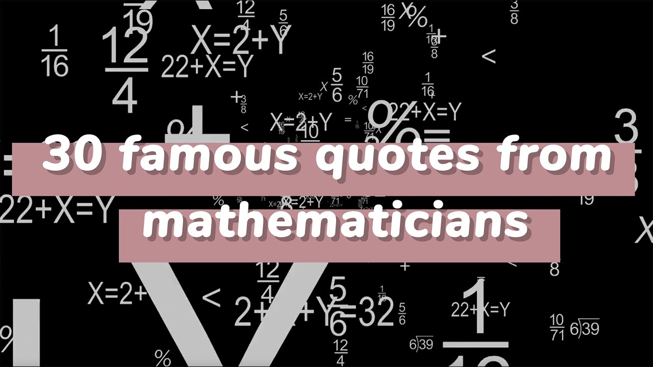 30 famous quotes from mathematicians - YouTube