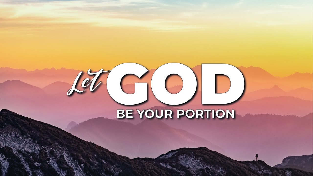 LET GOD BE YOUR PORTION - YouTube