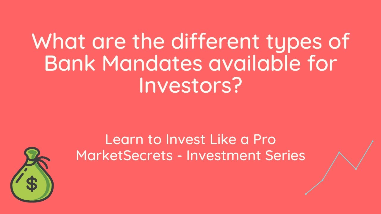 What are the different types of Bank Mandates available for Investors ...