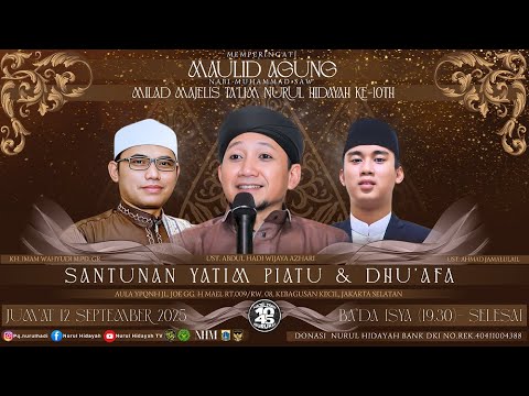 🔴LIVE!!! Maulid Agung Nabi Muhammad & Milad Ke-10 Tahun Majelis Nurul Hidayah