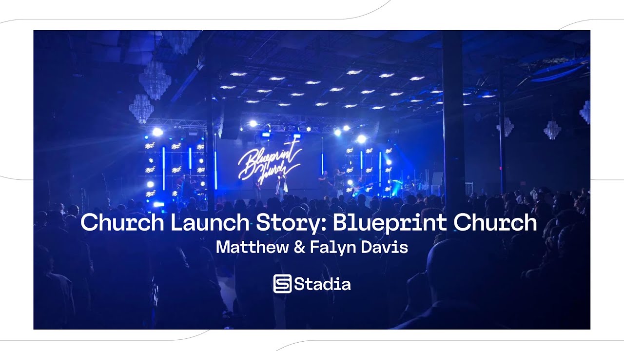 Church Launch Story: Matthew and Falyn Davis - Blueprint Church ...
