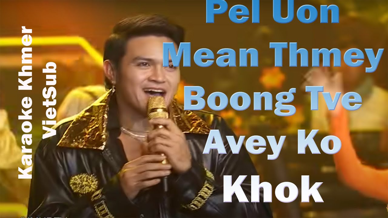 Pel Uon Mean Thmey Boong Tver Avey Ko Khok ...
